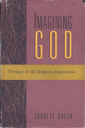 Imagining God: Theology and the Religious Imagination: Green, Garrett ...