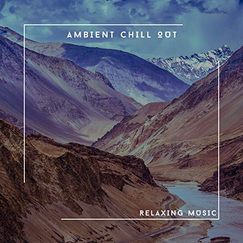 Amazon Music - Relaxing Chill Out MusicのAmbient Chill Out - Some ...