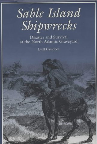 Sable Island Shipwrecks: Campbell, Lyall: 9781551090962: Books - Amazon.ca
