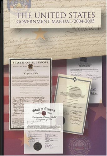 The United States Government Manual, 2004/2005 (UNITED STATES ...
