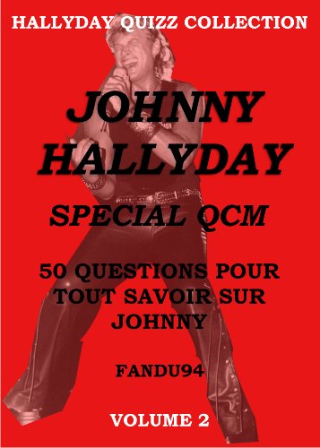 Amazon.com: JOHNNY HALLYDAY SPECIAL QCM: 50 QUESTIONS POUR TOUT SAVOIR ...