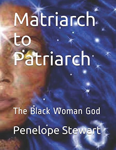 Amazon.com: Matriarch to Patriarch: The Black Woman God: 9781549575273 ...