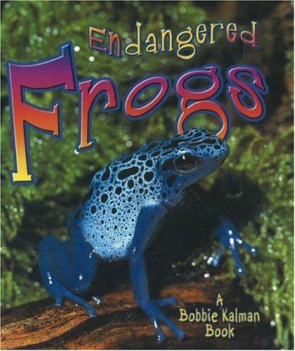 Endangered Frogs (Earths Endangered Animals) : Aloian, Molly: Amazon.co ...