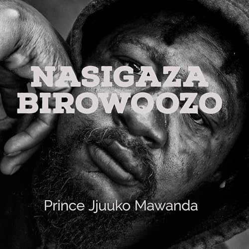 Amazon.co.jp: Nasigaza Birowoozo : PRINCE JJUUKO MAWANDA: Digital Music