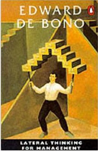 Lateral Thinking for Management: A Handbook of Creativity. by Edward De ...