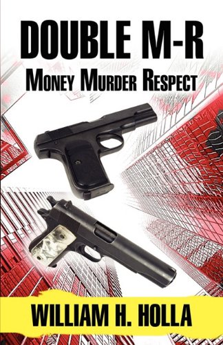 Double M-r: Money Murder Respect: Holla, William H.: 9781451225341 ...