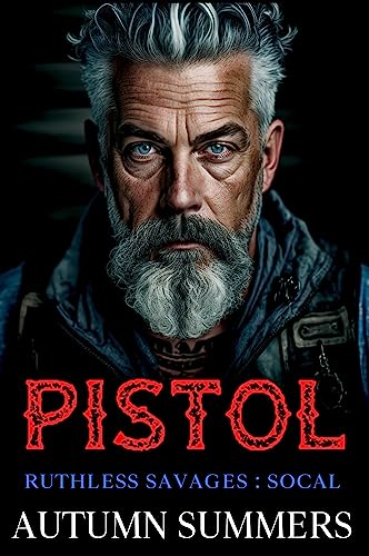 Pistol (Ruthless Savages: SOCAL): A Gripping Enemies-To-Lovers ...