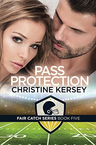 Pass Protection (Fair Catch Series, Book Five): Kersey, Christine ...