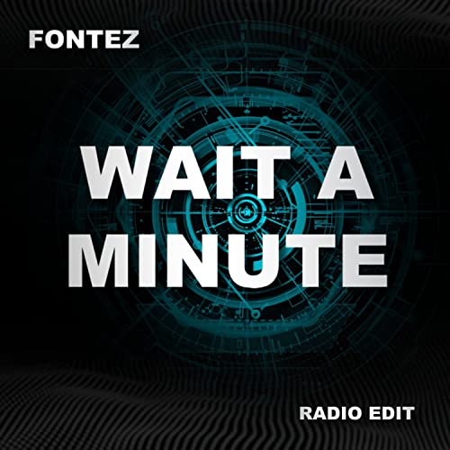Play Wait a Minute (Radio Edit) by Fontez on Amazon Music Unlimited