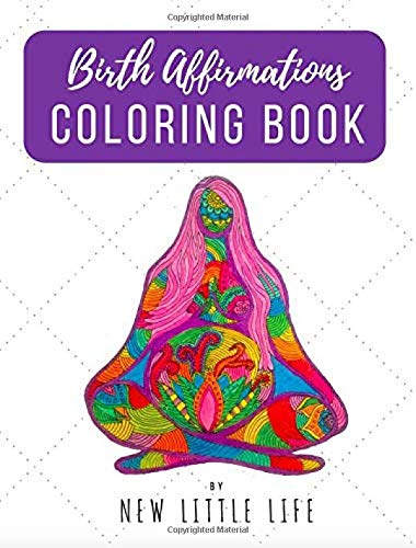 Birth Affirmation Coloring Book - Pregnancy Coloring Book: Allison ...