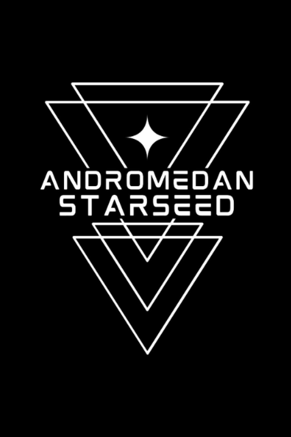 Andromedan Starseed: Journal For Awakened Starseeds And Cosmic Beings ...