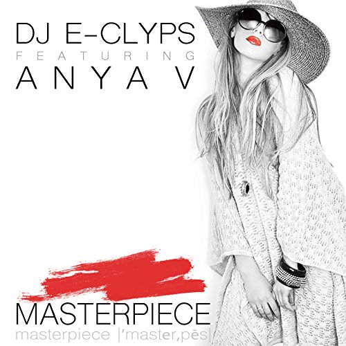 Amazon.com: Masterpiece (feat. Anya V) : DJ E-Clyps: Digital Music