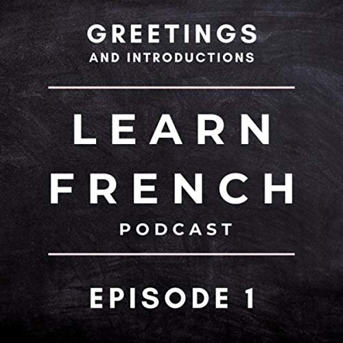 Spiele Learn French Podcast: Greetings and Introductions (Episode 1 ...