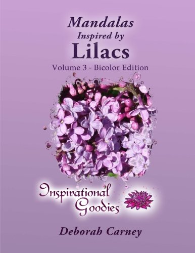 Mandalas Inspired by Lilacs - Volume 3 Bicolor: Adult Coloring Book - Inspired by Nature ...