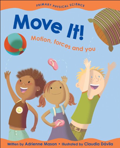 Move It!: Motion, Forces and You (Primary Physical Science): Mason ...