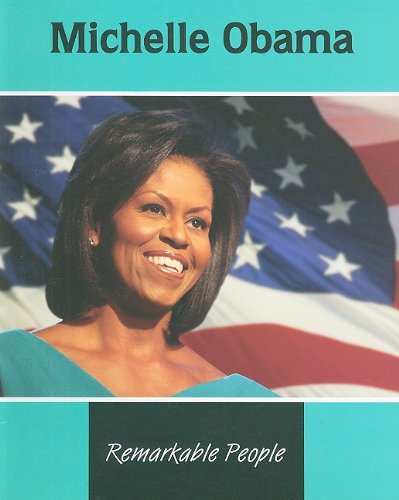 Michelle Obama (Remarkable People): Jennifer Nault: 9781605966663 ...