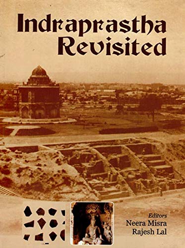 Indraprastha Revisited: Neera Misra: 9789386223678: Amazon.com: Books