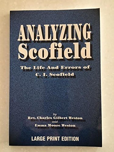 Analyzing Scofield: The Life and Errors of C.I. Scofield: Weston ...