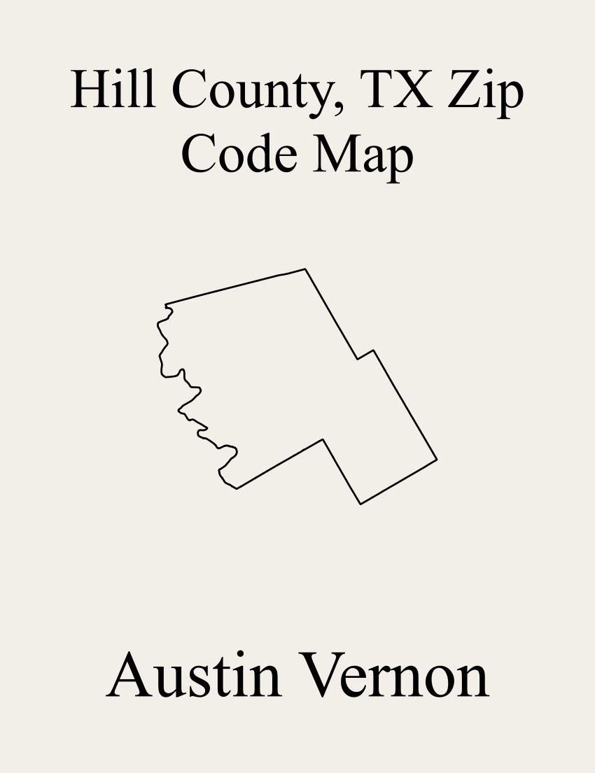 Buy Hill County, Texas Zip Code : Includes Hubbard- Calm, Itasca ...