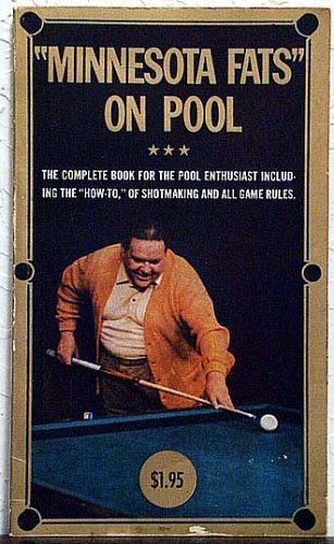 Minnesota Fats on Pool: The Complete Book for the Pool Enthusiast ...