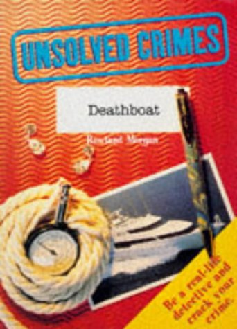 Deathboat: No. 4 (Unsolved Crimes S.): Morgan, Rowland: 9780600591375 ...