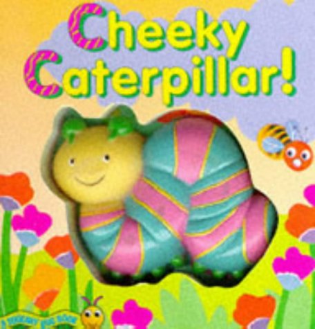 Amazon.co.jp: Cheeky Caterpillar (Squeaky Bug Books) : Singer, Muff ...