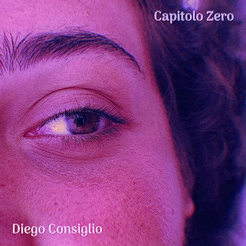 Écouter Capitolo Zero de Diego Consiglio sur Amazon Music Unlimited