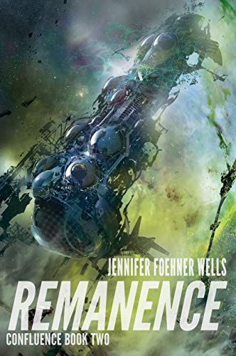 Amazon.com: Remanence (Confluence Book 2) eBook : Wells, Jennifer ...