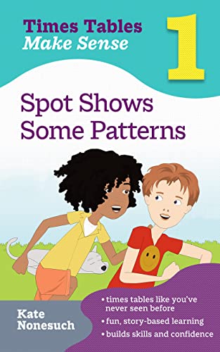 Spot Shows Some Patterns : Times Tables Make Sense Book 1 - Kindle ...