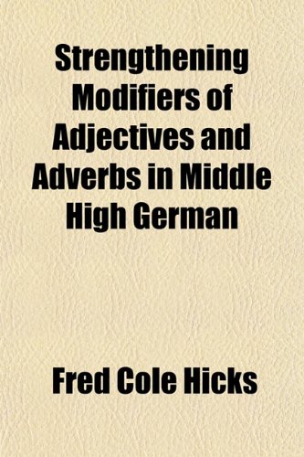 Strengthening Modifiers of Adjectives and Adverbs in Middle High German ...