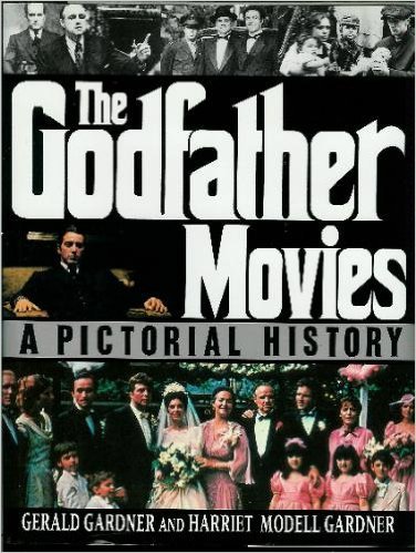 The Godfather Movies: A Pictorial History: Gardner, Gerald ...