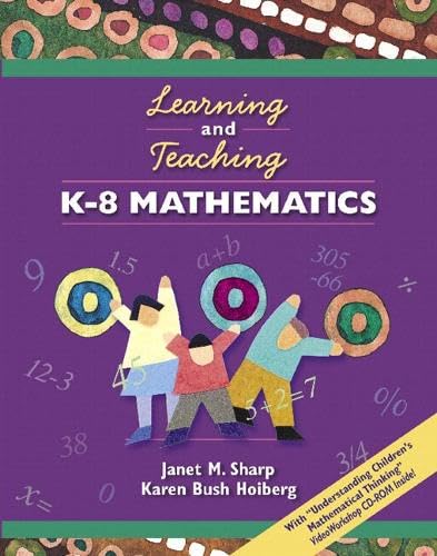 Learning and Teaching K-8 Mathematics (with "Understanding Children's ...
