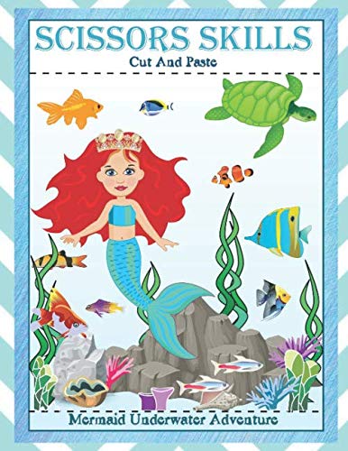 Scissor Skills: Cut And Paste: Mermaid Underwater Adventure Activity ...