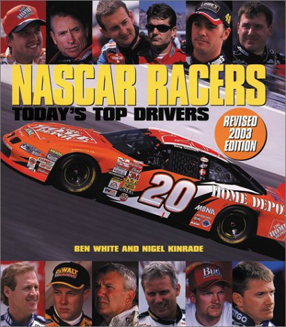 NASCAR Racers: Today's Top Drivers: White, Ben, Kinrade, Nigel ...