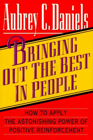 Bringing Out the Best in People: How to Apply the Astonishing Power of ...