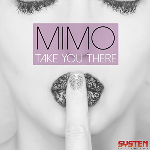 Écouter Take You There par Mimo sur Amazon Music Unlimited