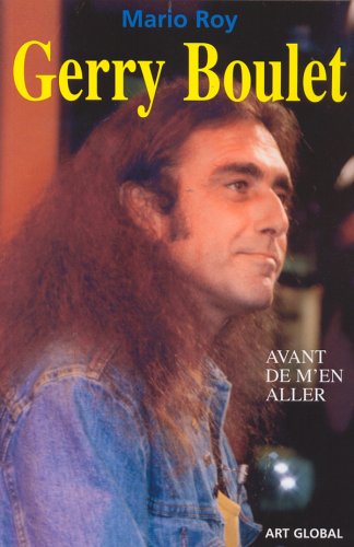 Gerry Boulet, avant de m'en aller : ROY,MARIO: Amazon.ca: Books