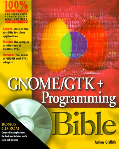 Gnome/Gtk+ Programming Bible: Griffith, Arthur: Amazon.com: Books