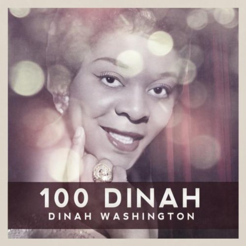 Play 100 Dinah by Dinah Washington on Amazon Music