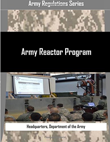 Army Reactor Program (Army Regulations Series): Headquarters ...
