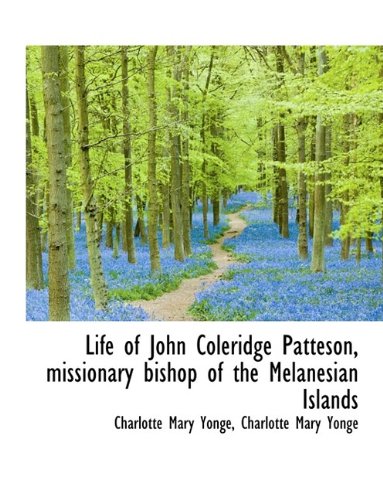 Amazon.com: Life of John Coleridge Patteson, missionary bishop of the ...