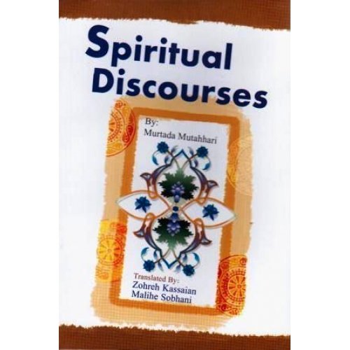 Spiritual Discourses - Kindle edition by Mutahhari, Ayatollah Murtada ...