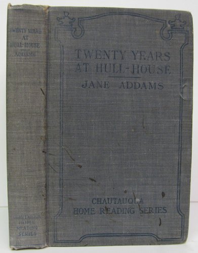 Twenty Years at Hull-House wit Autobiographical Notes: Jane Addams ...