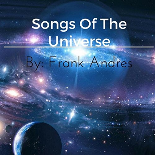Écouter Songs of the Universe par Frank Andres sur Amazon Music Unlimited