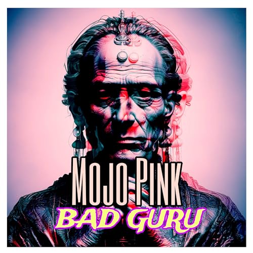 Bad Guru von Mojo Pink auf Amazon Music Unlimited