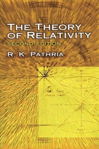 The Theory of Relativity (Dover Books on Physics): Pathria, R. K ...