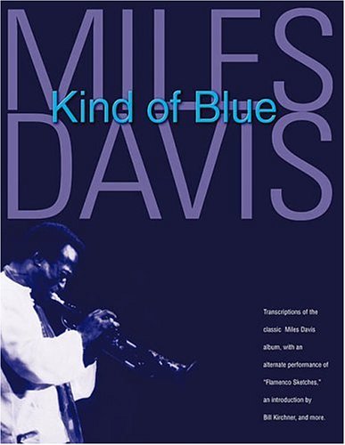Miles Davis - Kind of Blue: Deluxe Edition: Davis, Miles: 9780634031564 ...