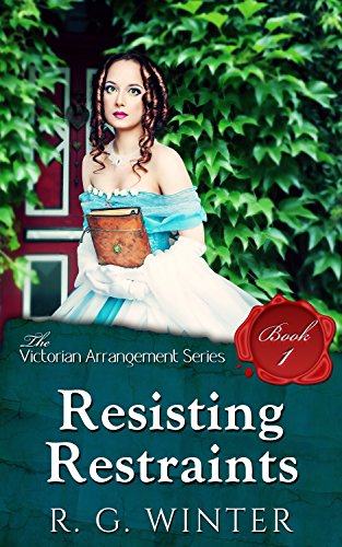 Resisting Restraints (The Victorian Arrangement Romance Series Book 1 ...