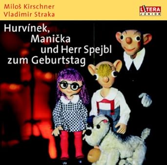 Hurvinek, Manicka und Herr Spejbl zum Geburtstag, 1 Audio-CD : Straka ...