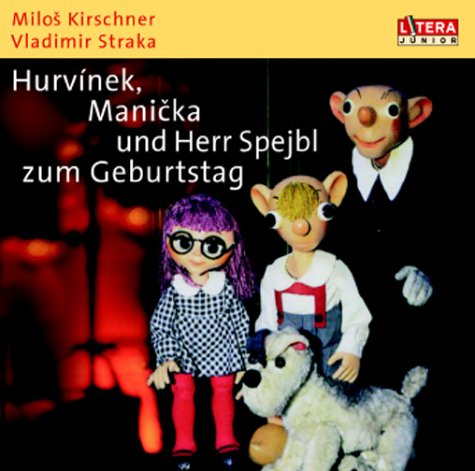 Hurvinek, Manicka und Herr Spejbl zum Geburtstag, 1 Audio-CD : Straka ...